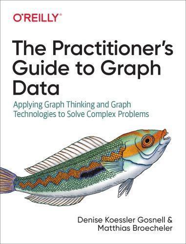 Ebook – The Practitioners Guide To Graph Data Applying Graph Thinking And Graph Technologies To ...