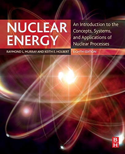 Ebook – Nuclear Energy: An Introduction To The Concepts, Systems, And ...